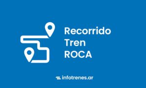 Recorrido y Estaciones del Tren Roca | infotrenes.ar
